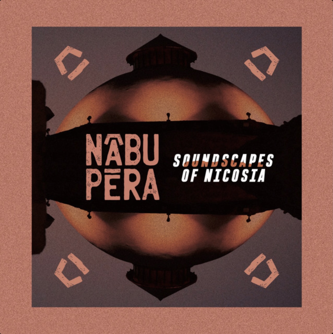 Nabu Pera – Soundscapes of Nicosia (Album) - Hot Soap Recording Studios